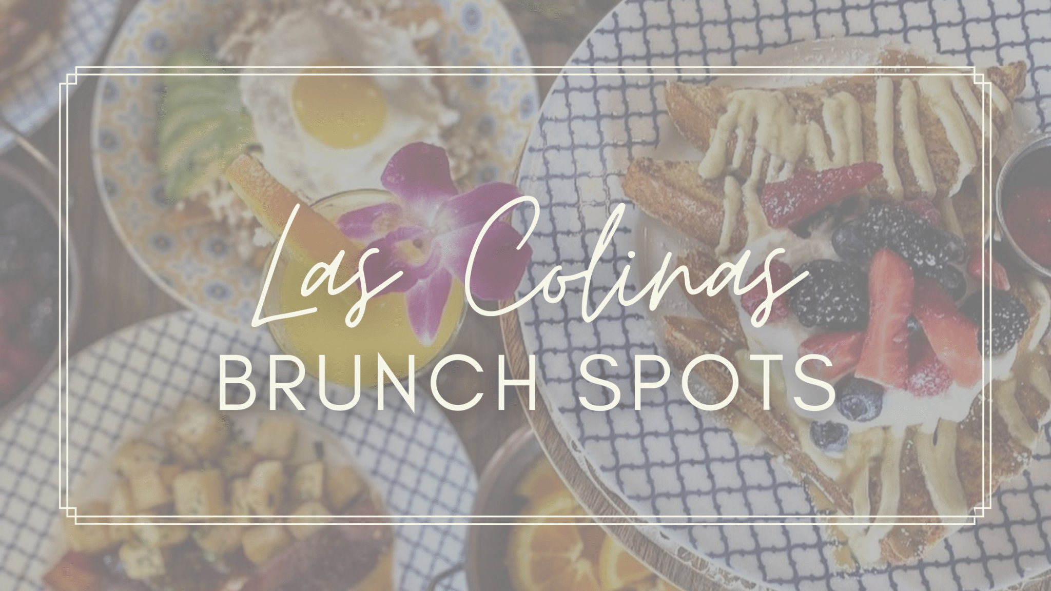 Las Colinas Brunch Spots - Las Colinas