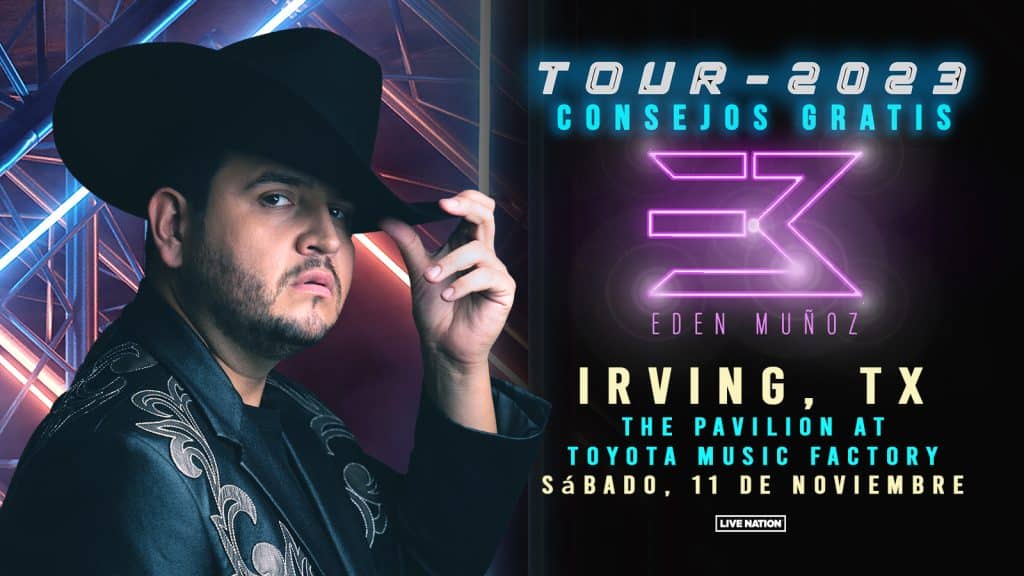 Edén Muñoz at The Pavilion at Toyota Music Factory - Las Colinas