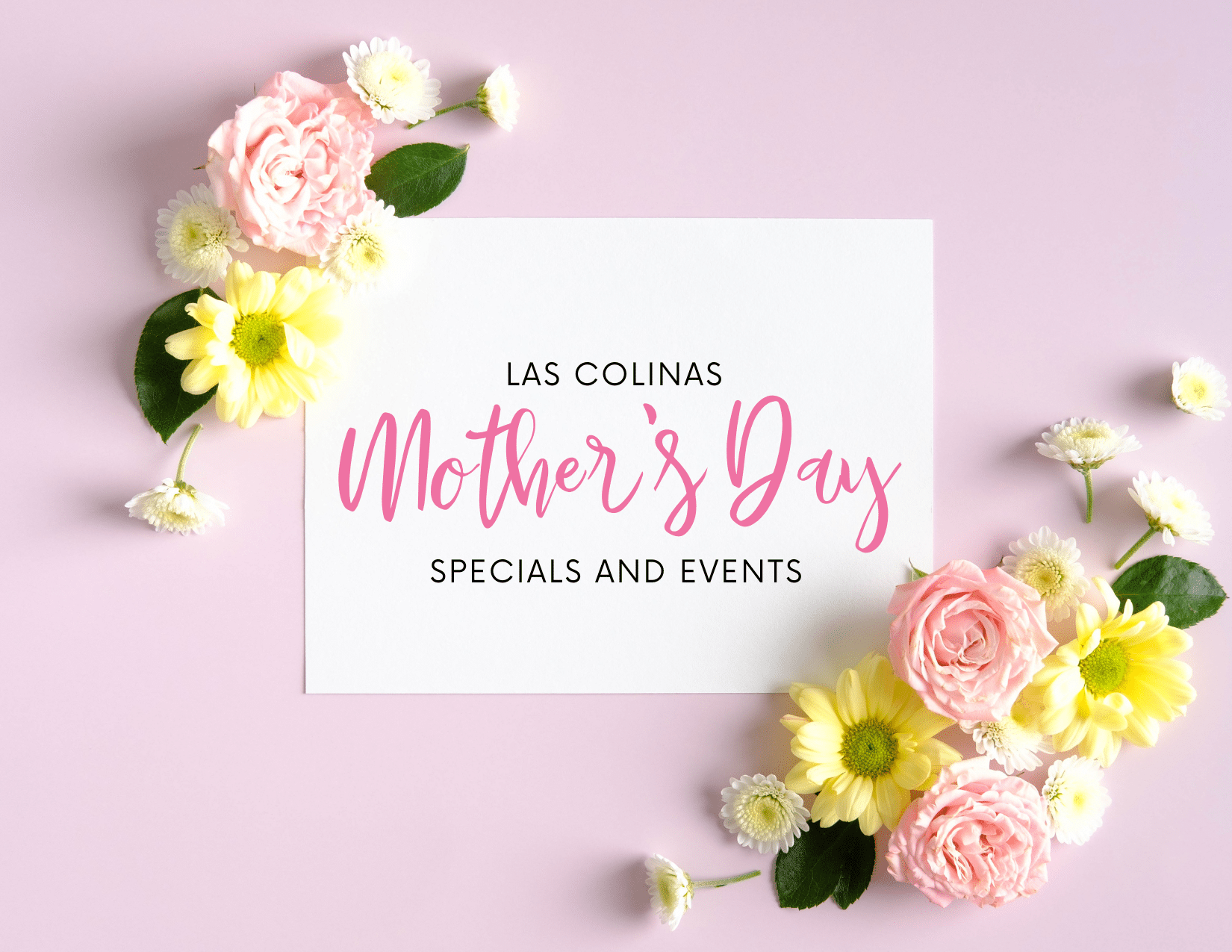 Mother’s Day Specials and Events in Las Colinas - Las Colinas